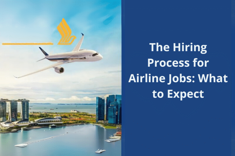 The Hiring Process for Airline Jobs: What to Expect