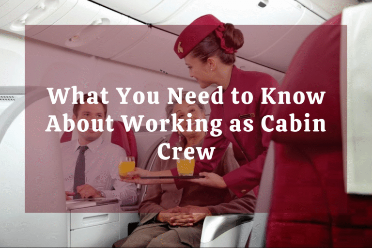 What You Need to Know About Working as Cabin Crew